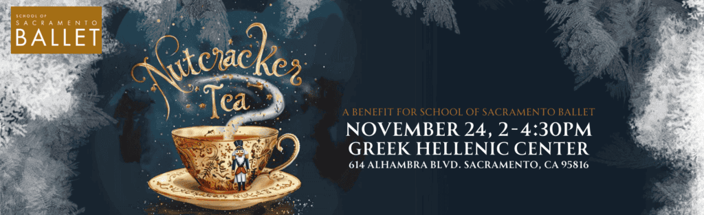 Nutcracker Tea 2024 | Sacramento Ballet