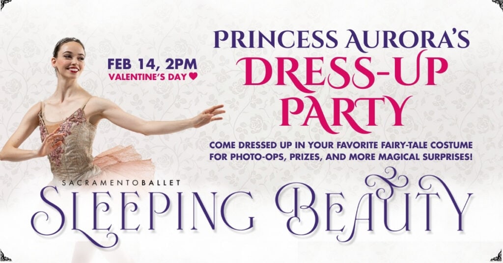 Join us for Princess Aurora’s Dress-Up Party, Feb 14 | Sacramento Ballet